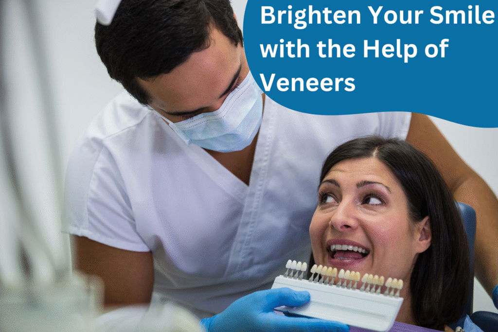 Brighten Your Smile with the Help of Veneers